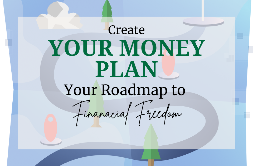 Create a Plan for Financial Freedom: Your Money Plan - Her Midlife Money